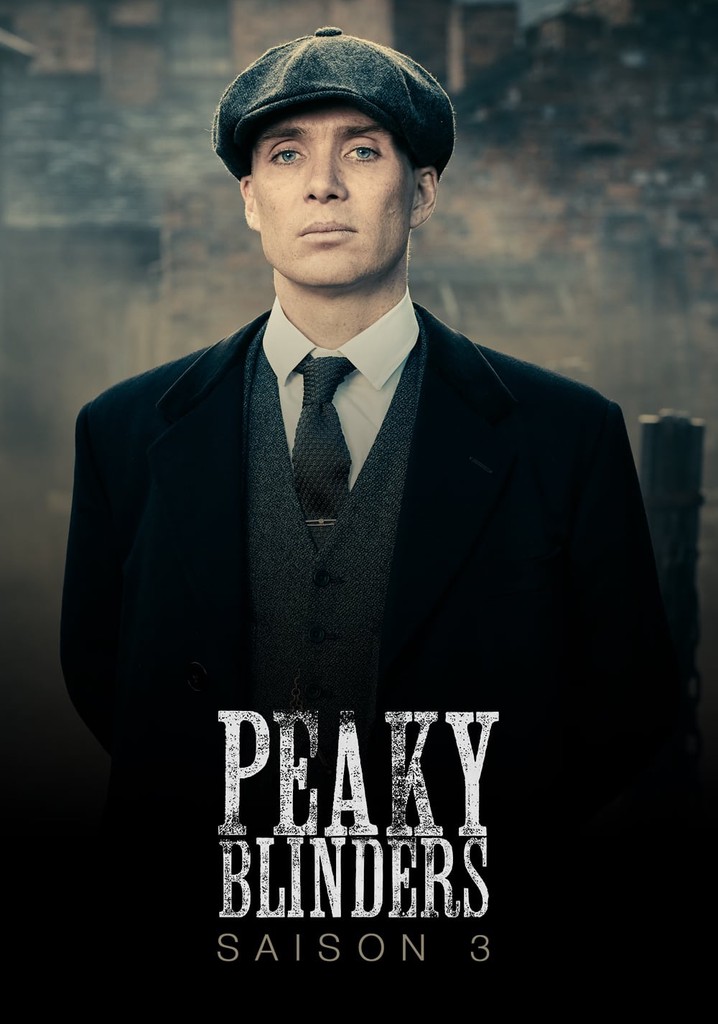 Saison 3 Peaky Blinders streaming: où regarder les épisodes? Saison 3 Peaky Blinders streaming: où regarder les épisodes?